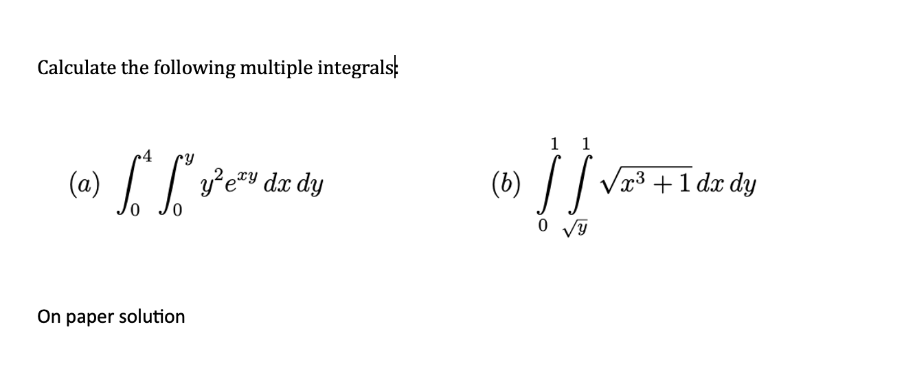 Solved Calculate the following multiple integrals: (a) | Chegg.com