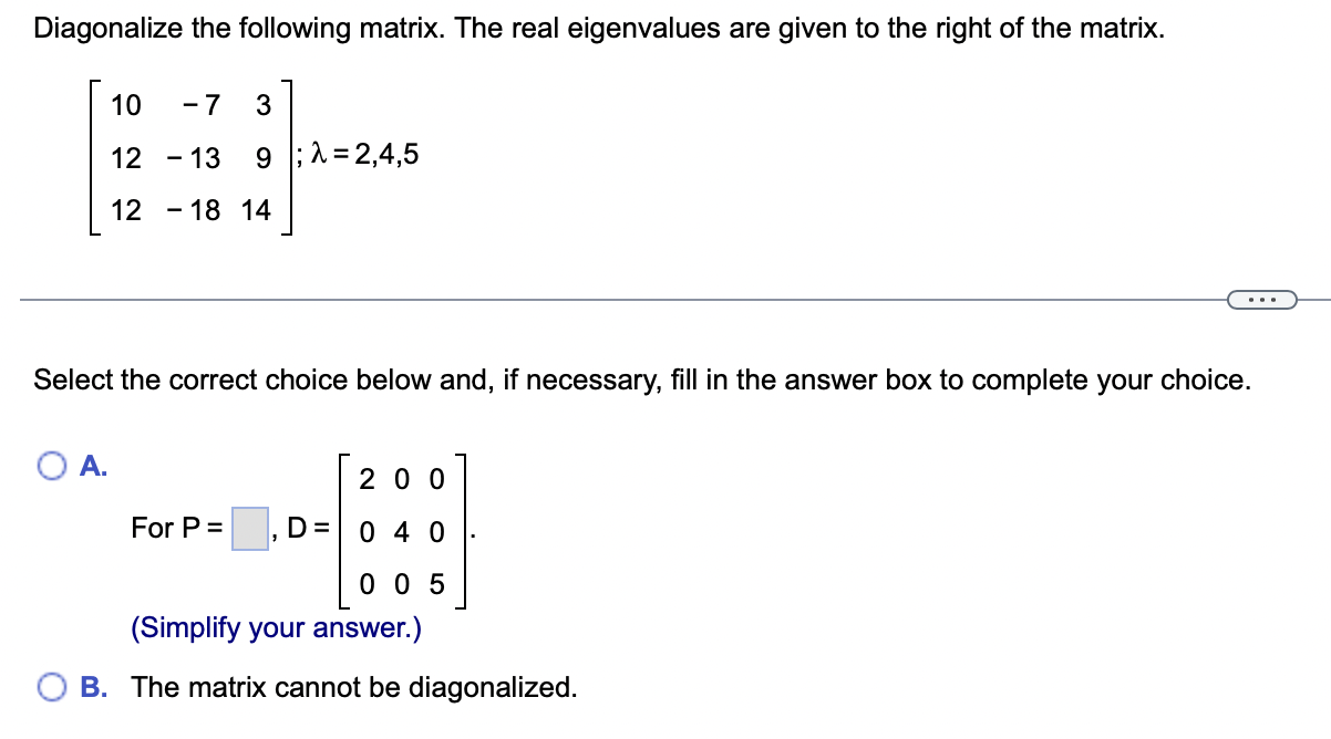 Solved Diagonalize the following matrix. The real | Chegg.com