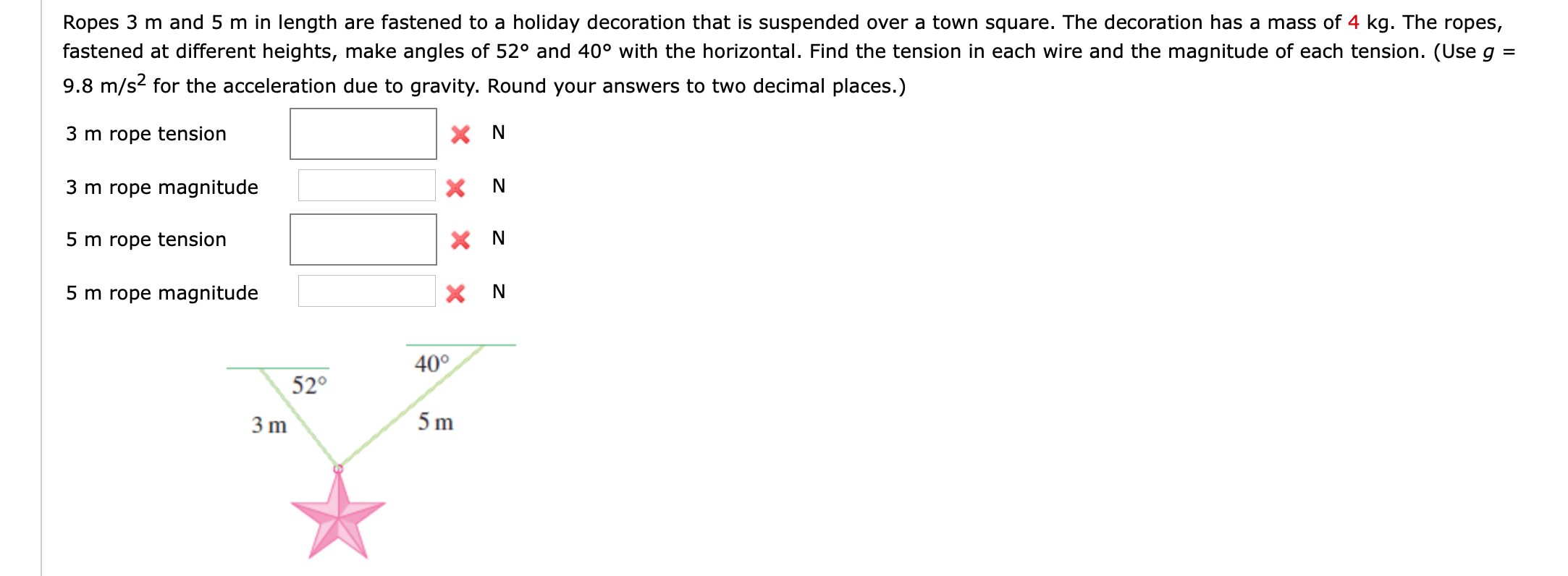 Solved Ropes 3 m and 5 m in length are fastened to a holiday | Chegg.com