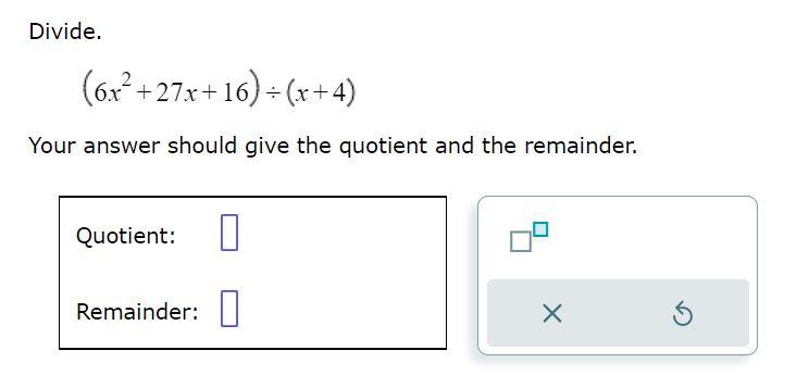 Solved Divide. (6x2+27x+16)÷(x+4) Your answer should give | Chegg.com