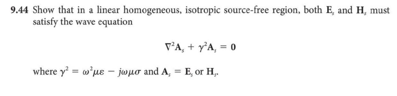 Solved 9.44 Show that in a linear homogeneous, isotropic | Chegg.com