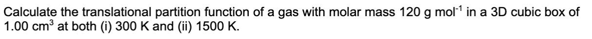 Solved Calculate The Translational Partition Function Of A
