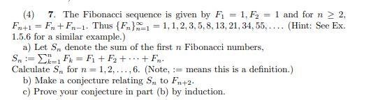 Solved (4) 7. The Fibonacci sequence is given by Fi = 1. F2 | Chegg.com