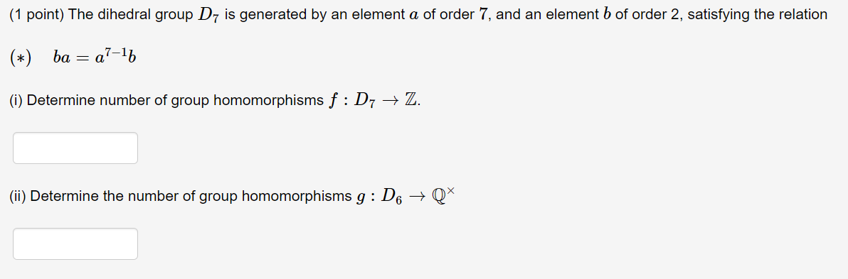 Solved (1 point) The dihedral group D7 is generated by an | Chegg.com