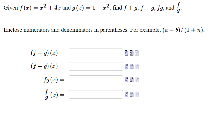 Solved Given f(x)=x2+4x and g(x)=1−x2, find f+g,f−g,fg, and | Chegg.com