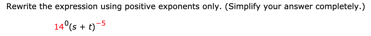 Solved Rewrite the expression using positive exponents only. | Chegg.com