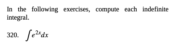 Solved In the following exercises, compute each indefinite | Chegg.com