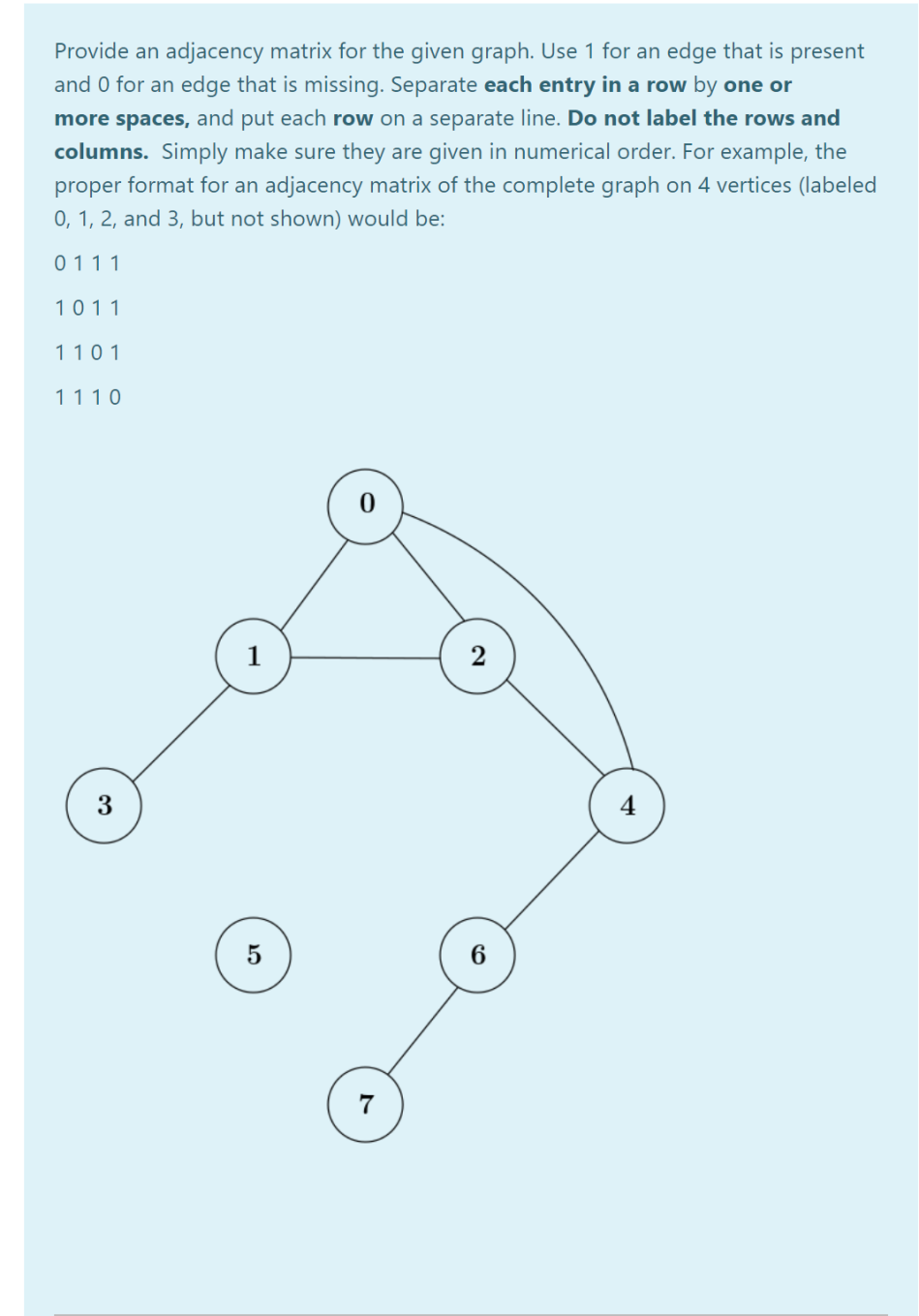 Solved Provide an adjacency matrix for the given graph. Use | Chegg.com