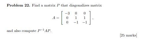Solved Problem 22. Find a matrix P that diagonalizes matrix | Chegg.com