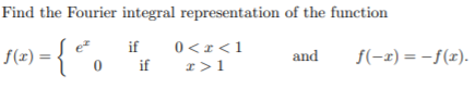 Solved Find the Fourier integral representation of the | Chegg.com