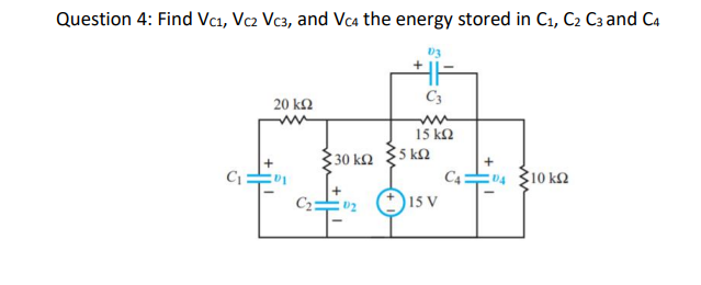 Solved Question 4: Find Vc, Vc Vc3, and Vc4 the energy | Chegg.com