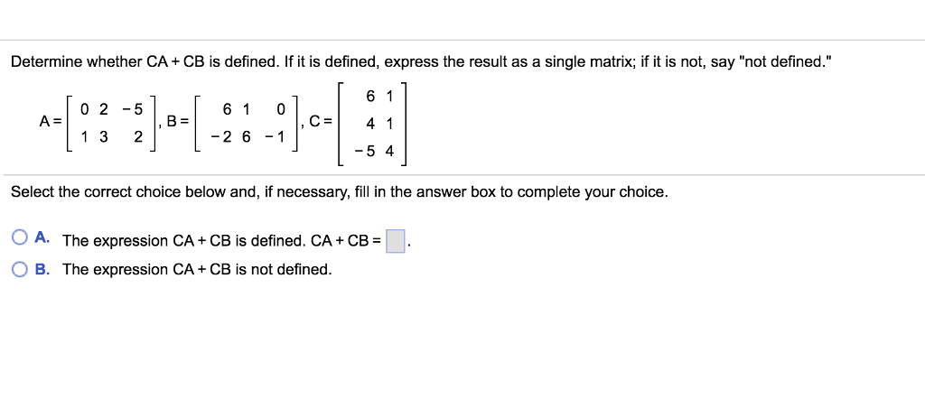 Solved Determine whether CA+CB is defined. If it is defined, | Chegg.com