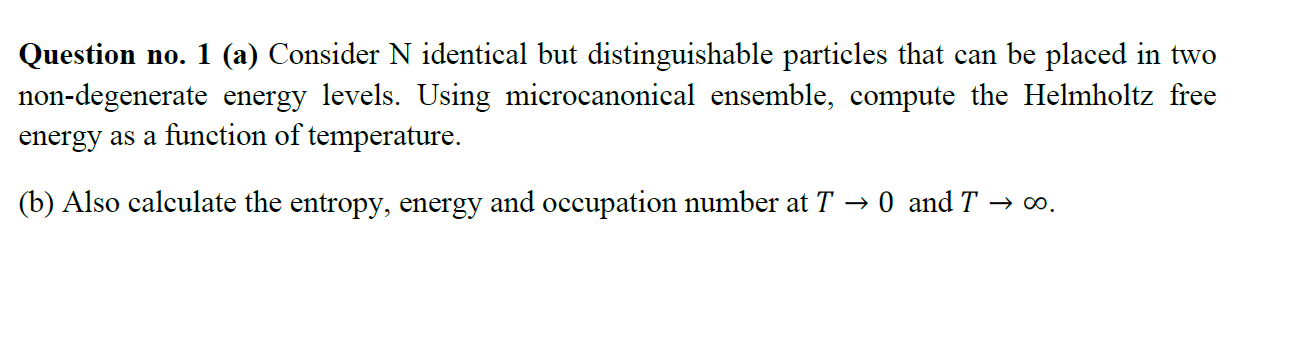 Solved Question no. 1 (a) Consider N identical but | Chegg.com