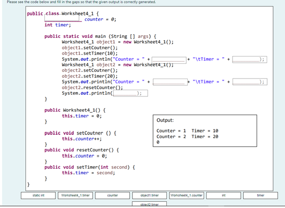 Solved code below and fill in the gaps so that the given | Chegg.com