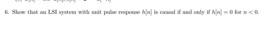 Solved 6. Show that an LSI system with unit pulse response | Chegg.com