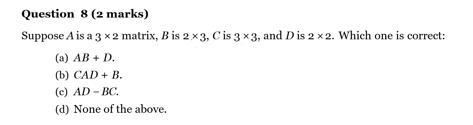 Solved Suppose A is a 3×2 matrix, B is 2×3,C is 3×3, and D | Chegg.com
