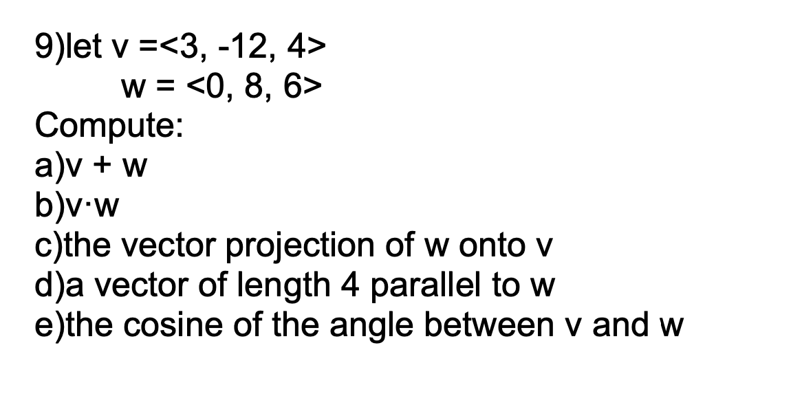Solved 9)let v = w = Compute: a)v + w | Chegg.com