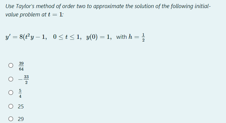 Solved Use Taylor's method of order two to approximate the | Chegg.com