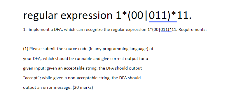 Solved regular expression 1*(00|011)*11. 1. implement a DFA, | Chegg.com
