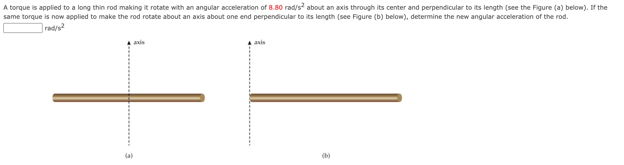 Solved A torque is applied to a long thin rod making it | Chegg.com