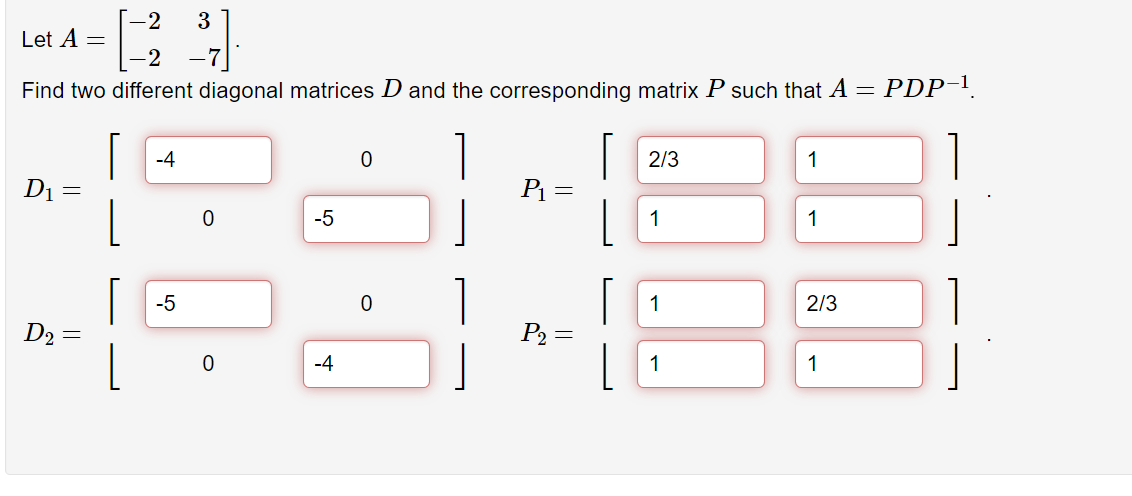 Solved [-2 3 Let A = -2 Find two different diagonal matrices | Chegg.com
