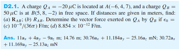 Solved = D2.1. A charge QA = –20 C is located at A(-6,4,7), | Chegg.com