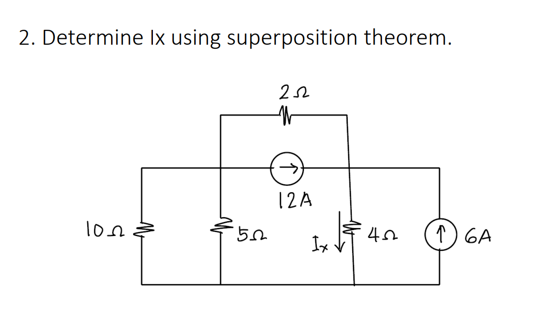 Solved 2. Determine lx using superposition theorem. 22 12 A | Chegg.com