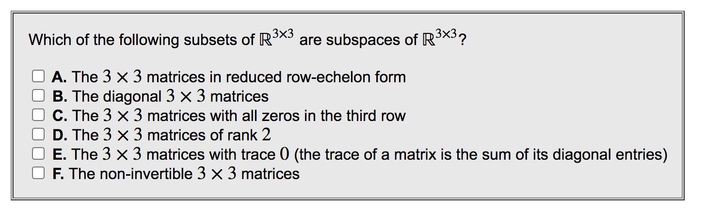 Solved Which of the following subsets of R3*3 are subspaces | Chegg.com