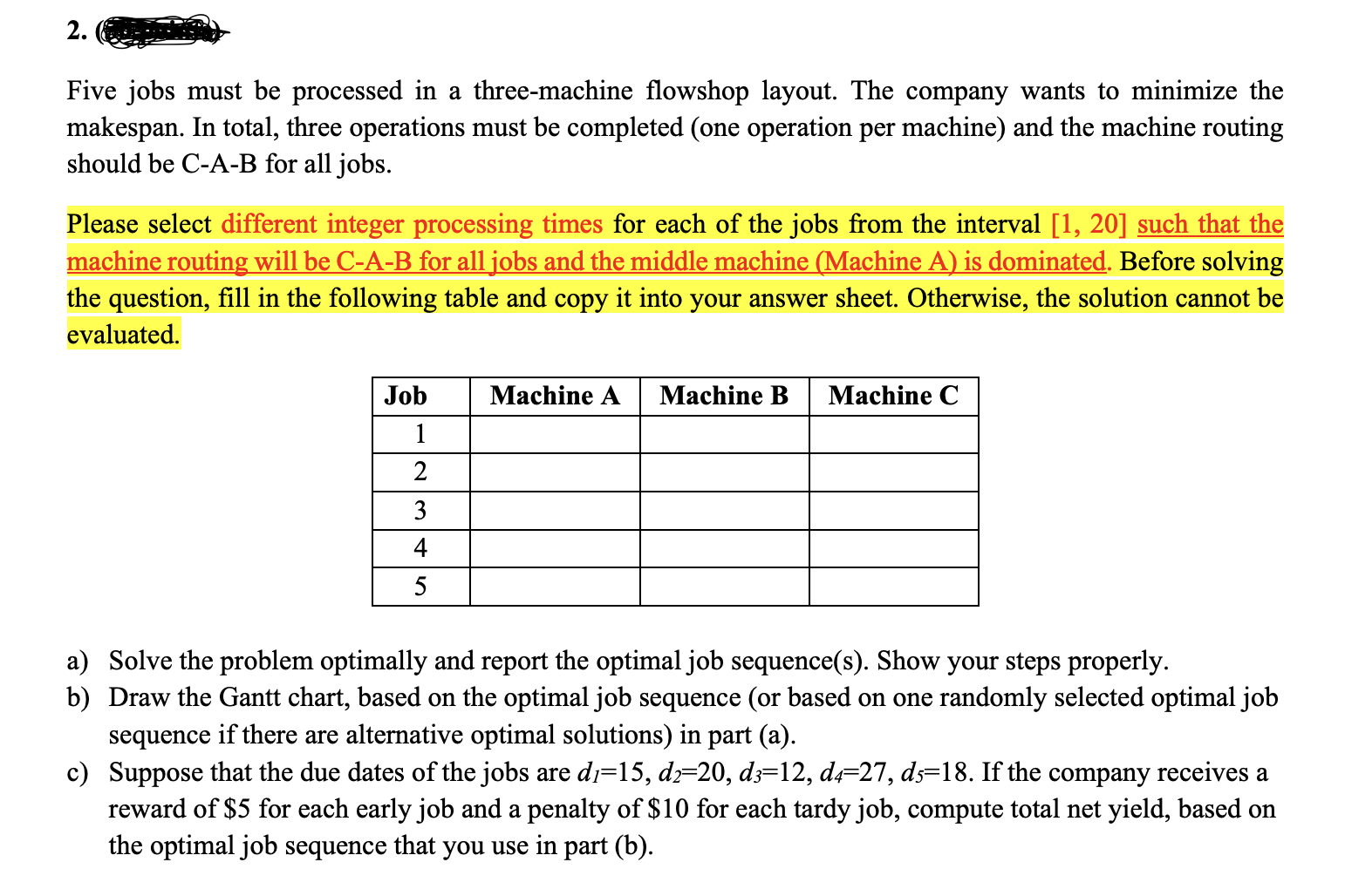 Solved Five jobs must be processed in a three-machine | Chegg.com