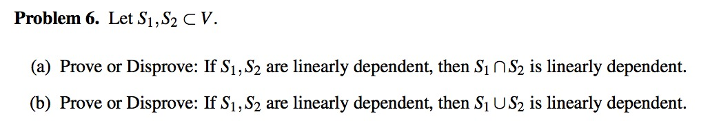 Solved Problem 6. Let S1,S2 CV. (a) Prove or Disprove: If | Chegg.com