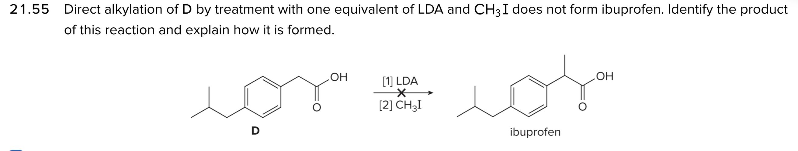 Solved 21.55 Direct alkylation of D by treatment with one | Chegg.com