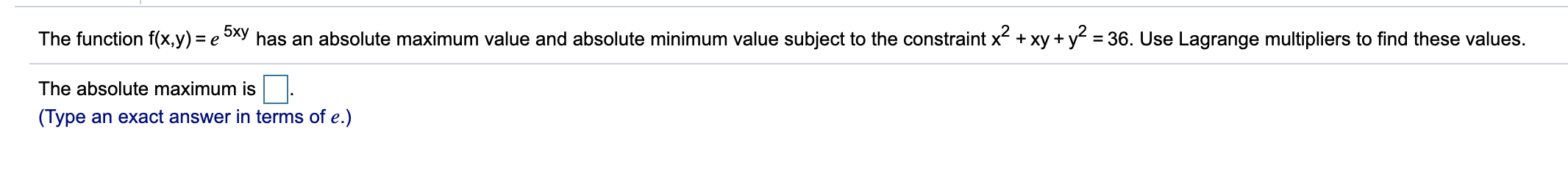 Solved The function f(x,y)= e 5xy has an absolute maximum | Chegg.com