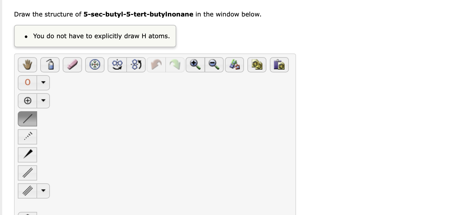 Solved Draw the structure of 5-sec-butyl-5-tert-butylnonane | Chegg.com
