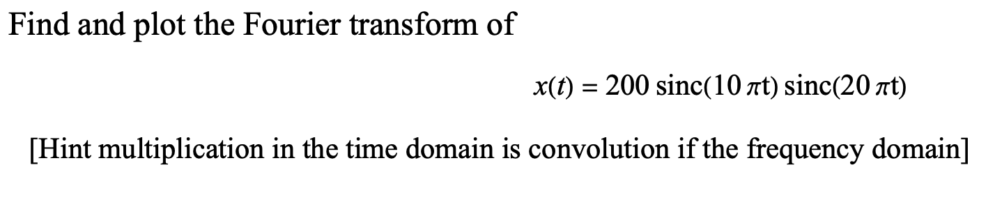 Solved Find and plot the Fourier transform of | Chegg.com