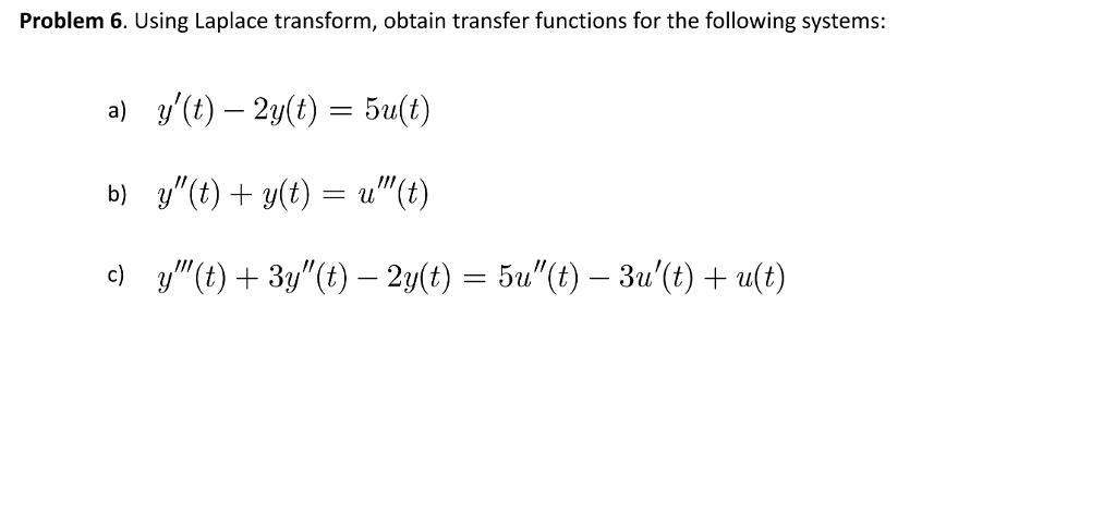 Solved Problem 6. Using Laplace transform, obtain transfer | Chegg.com