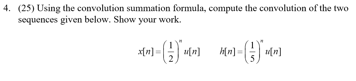 Solved (25) Using the convolution summation formula, compute | Chegg.com