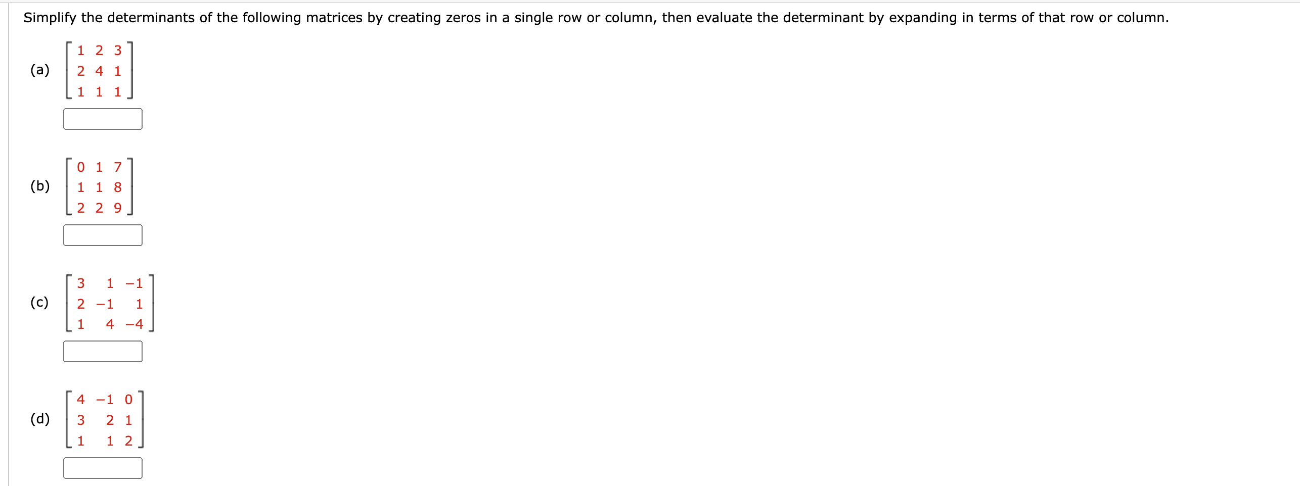 Solved Simplify the determinants of the following matrices | Chegg.com
