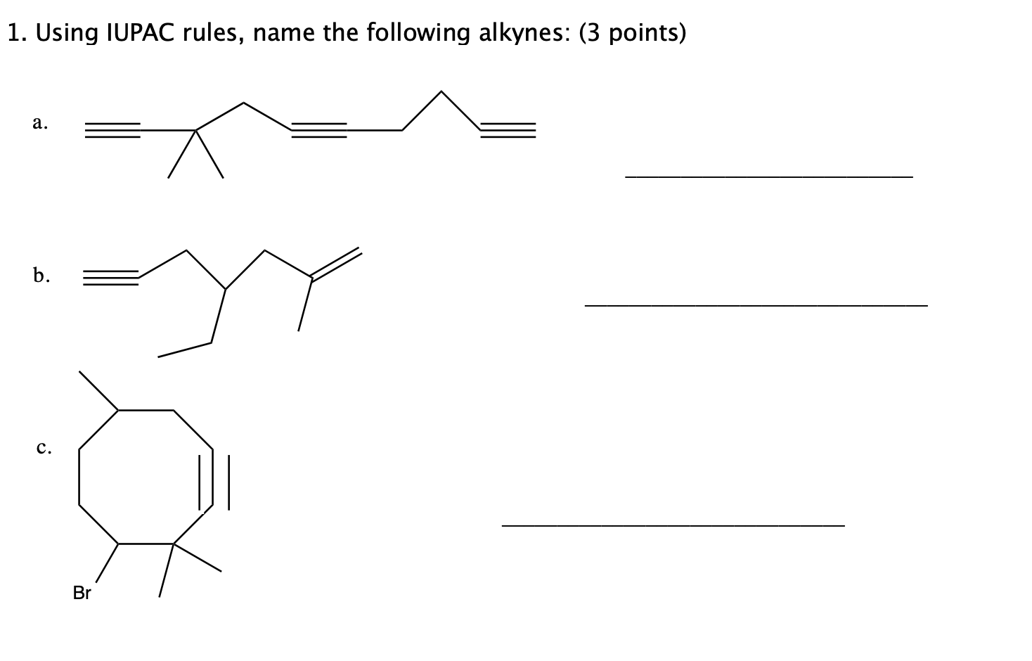 Solved 1. Using IUPAC rules, name the following alkynes: ( 3 | Chegg.com Solved 1. Using IUPAC rules, name the following alkynes: ( 3 | Chegg.com