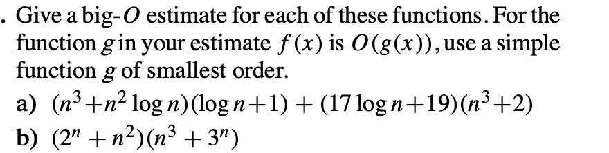 Solved . Give a big-O estimate for each of these functions. | Chegg.com Solved . Give a big-O estimate for each of these functions. | Chegg.com