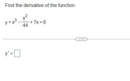 Solved Find the derivative of the function. y=x3−44x2+7x+8 | Chegg.com