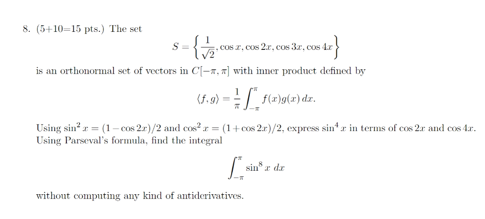 Solved 8. (5+10=15 pts.) The set S= { cOS X', cos 2x, cos | Chegg.com