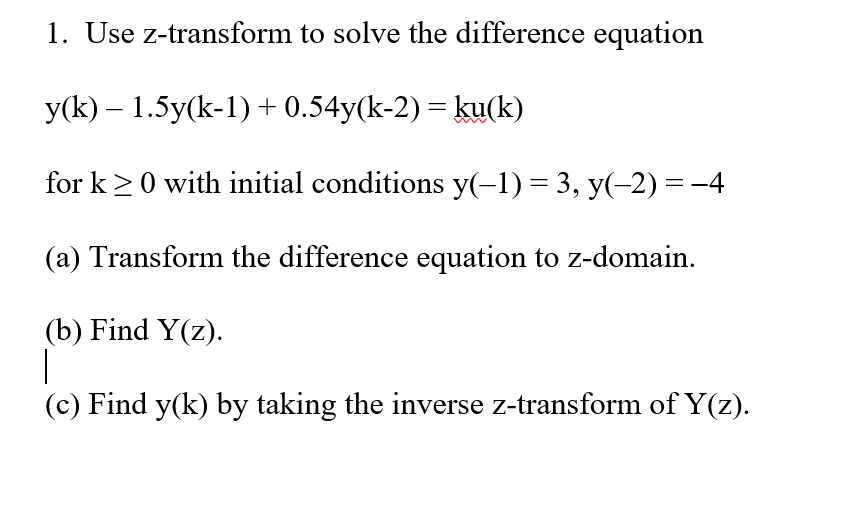 Solved 1. Use z-transform to solve the difference equation | Chegg.com
