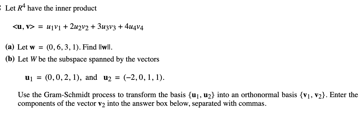 Solved - Let R4 have the inner product = u1v1 + 2u2v2 + | Chegg.com