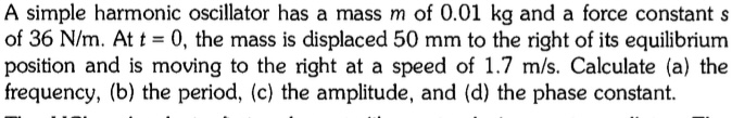 Solved A simple harmonic oscillator has a mass m of 0.01 kg | Chegg.com