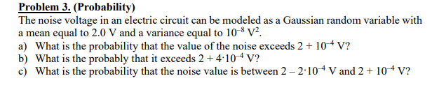 Solved Problem 3. (Probability) The noise voltage in an | Chegg.com