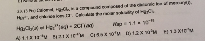 Solved Calomel, Hg_2Cl_2, is a compound composed of the | Chegg.com