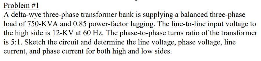 Solved Problem #1 A delta-wye three-phase transformer bank | Chegg.com