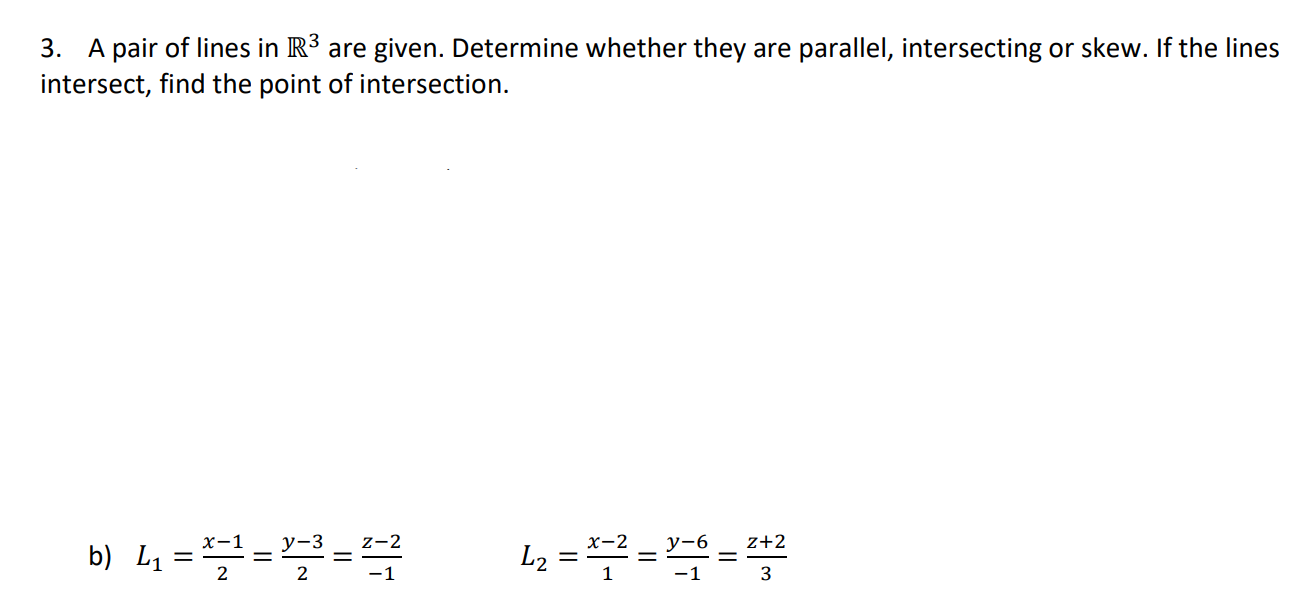 Solved 3. A pair of lines in R3 are given. Determine whether | Chegg.com