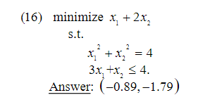 Solved (16) minimize x1+2x2 s.t. x12+x22=43x1+x2≤4 Answer: | Chegg.com