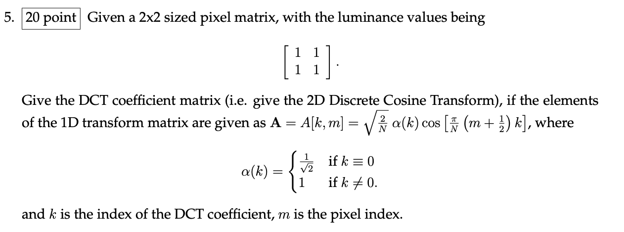 Solved 5. 20 point Given a 2x2 sized pixel matrix, with the | Chegg.com